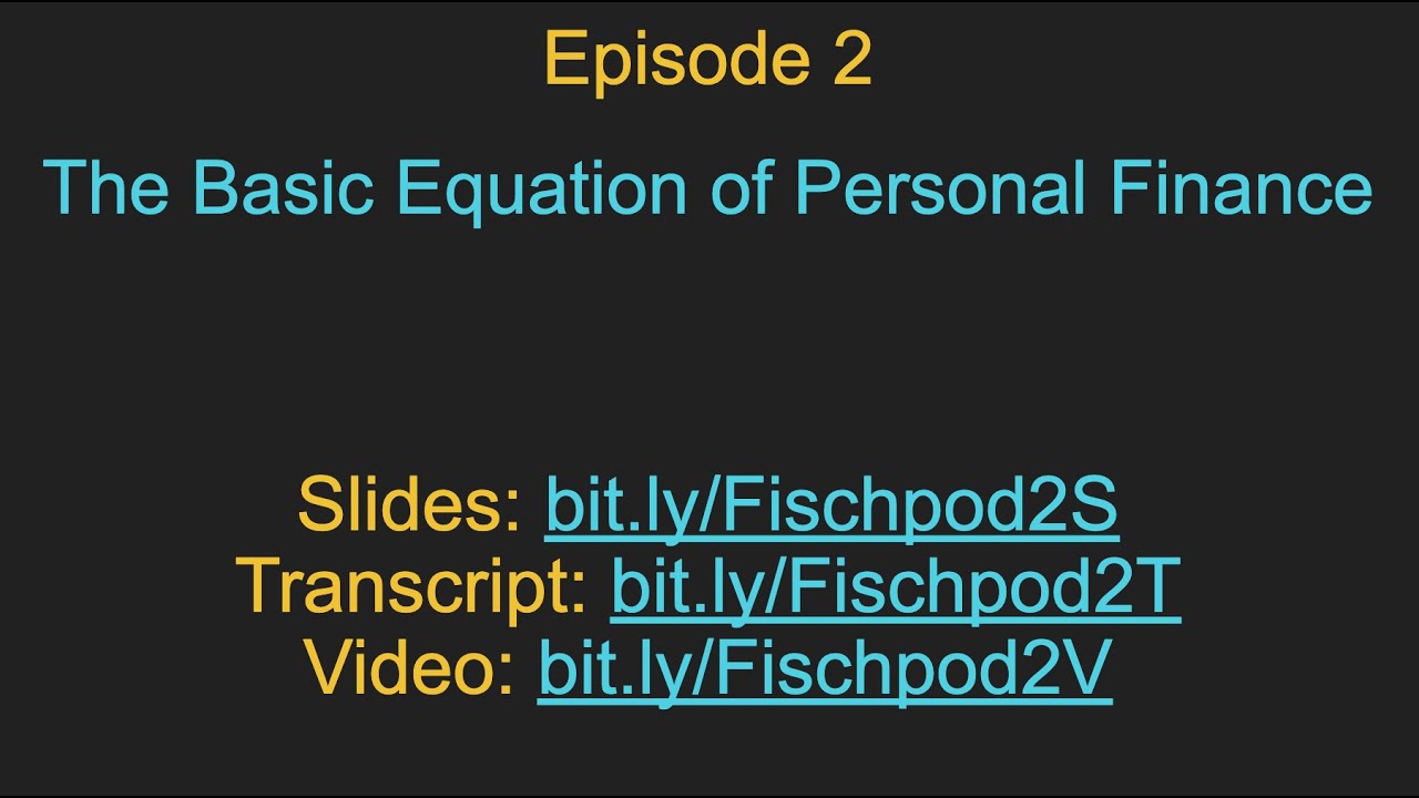 Episode 2: The Basic Equation of Personal Finance - YouTube