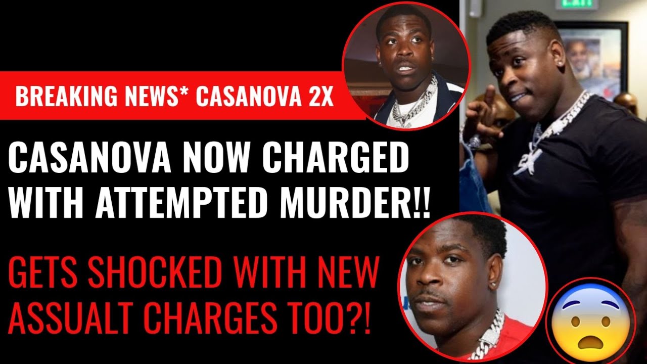 Breaking News!! Rapper Casanova 2x Has Been Charged With Attempted ...