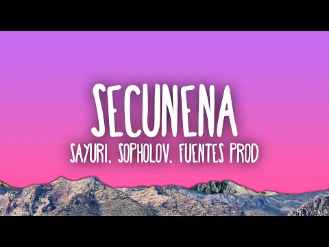 Sayuri, Sopholov, Fuentes Prod - Secunena