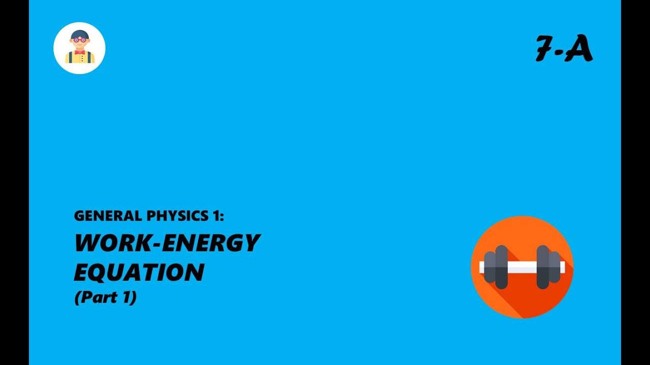 [7-A] Work-energy equation (Part 1) | GP1 - YouTube