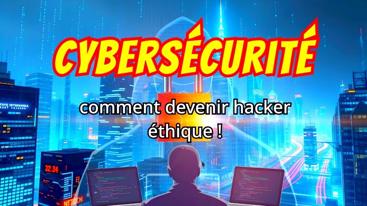 CYBERSÉCURITÉ : Comment Devenir Hacker Éthique ! - YouTube