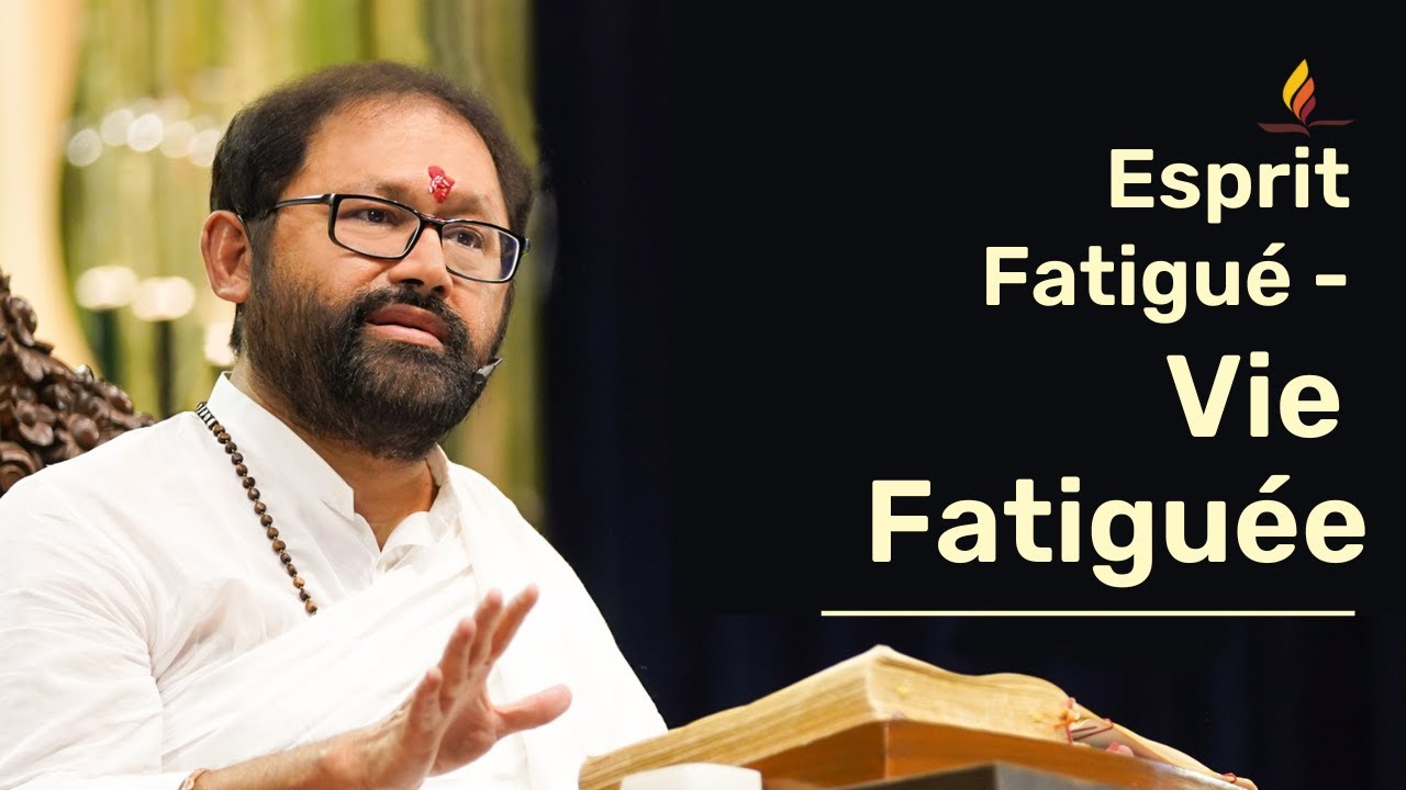 Esprit Fatigué - Vie Fatiguée | Pujya Gurudevshri Rakeshji | SRMD ...
