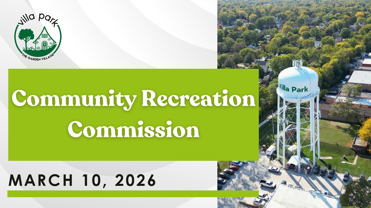 2026-03-10 Village of Villa Park Community Recreation Commission ...
