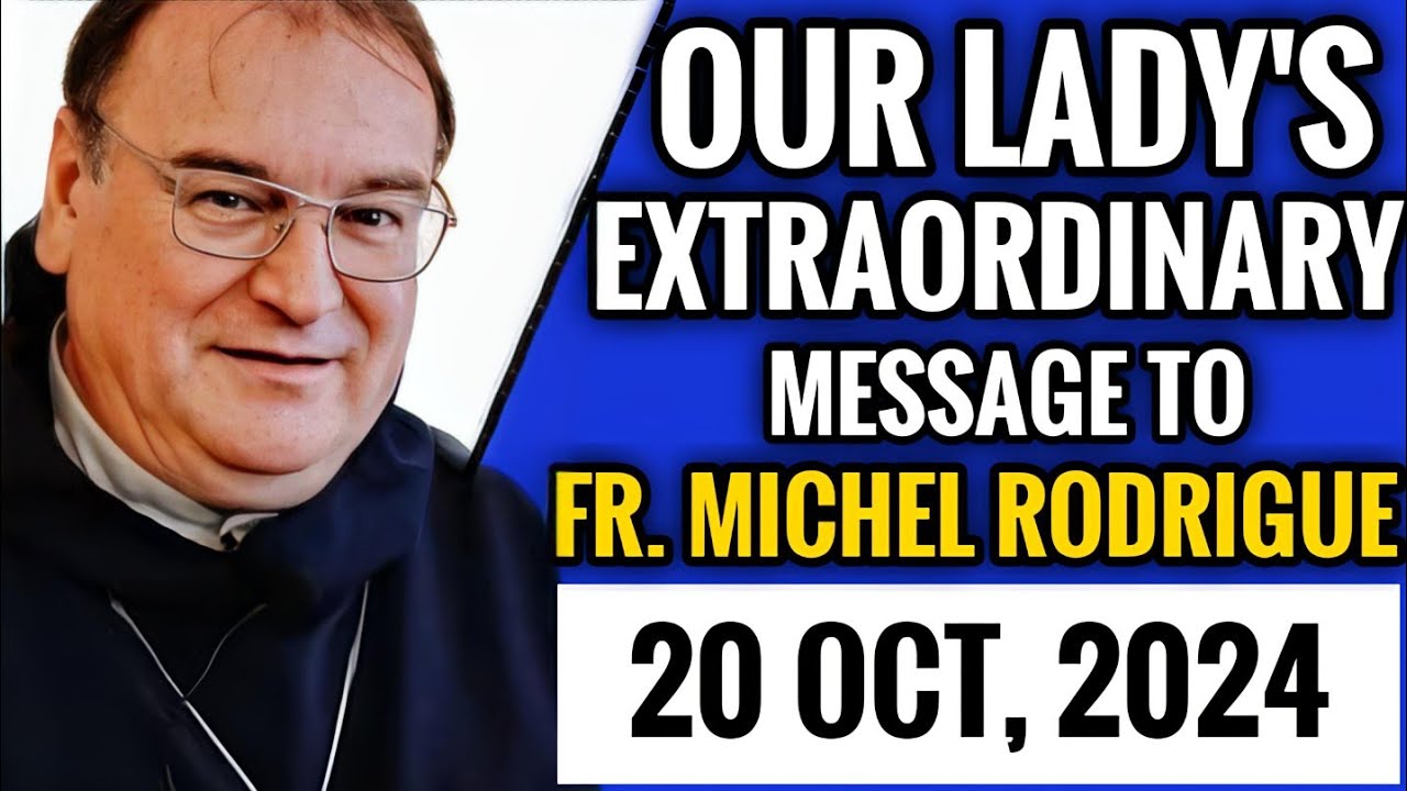 Our Lady's Extraordinary Message to fr. Michel Rodrigue for 20 October ...