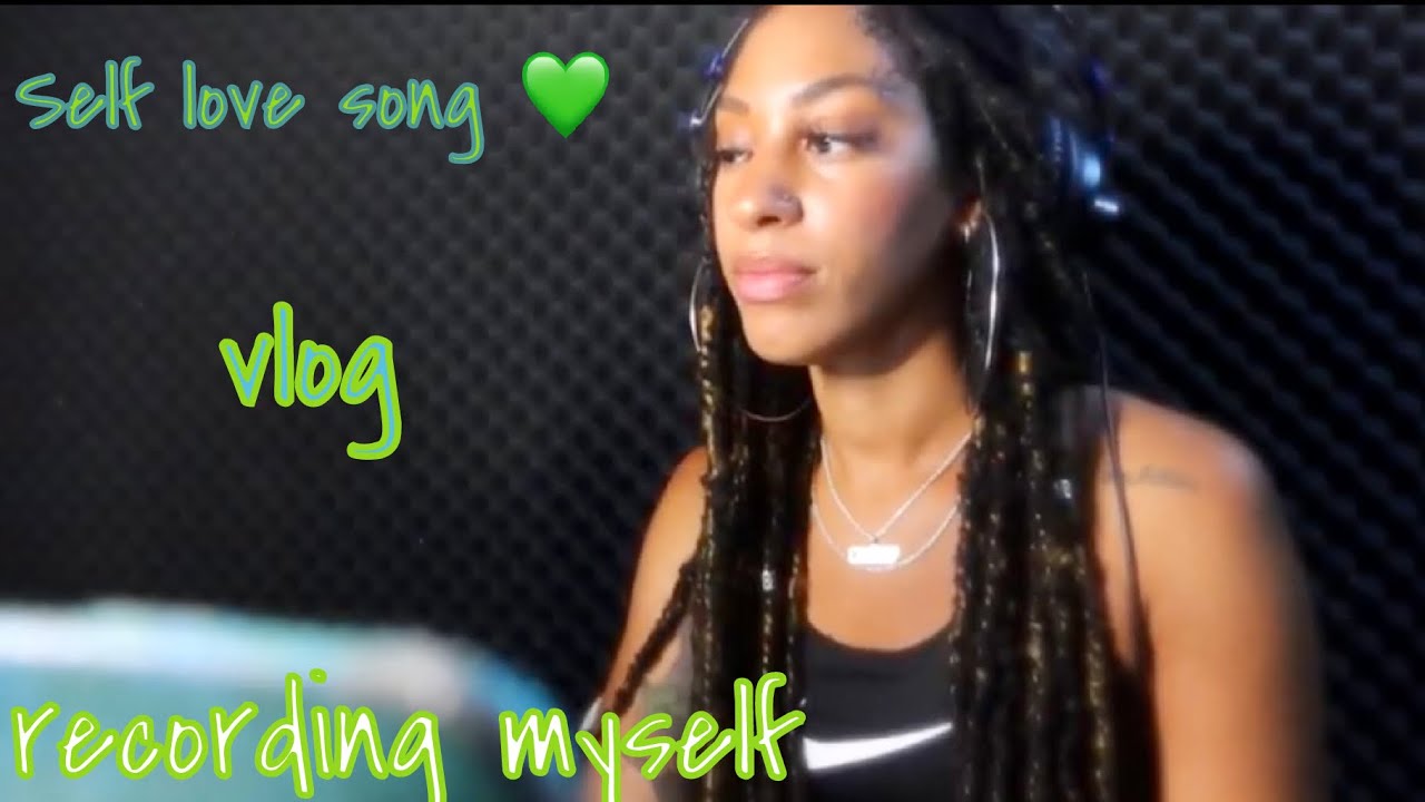 RECORDING MYSELF | SELF LOVE SONG - YouTube