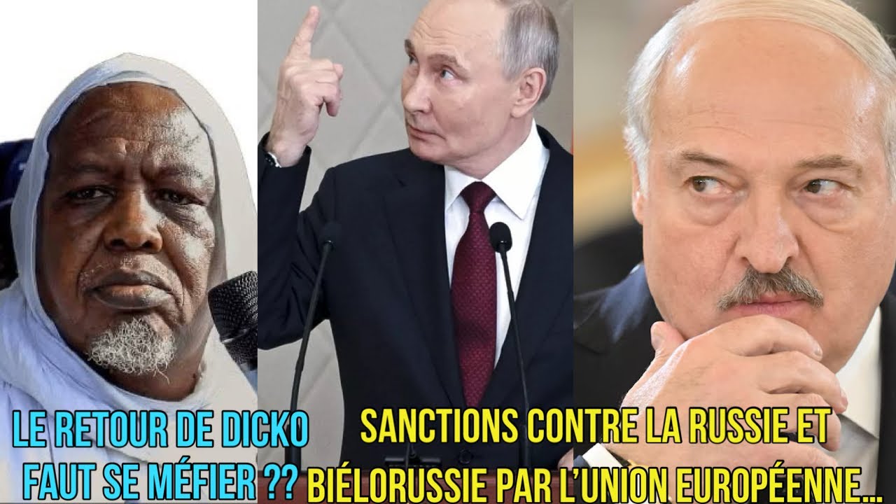 SANCTIONS CONTRE LA RUSSIE ET LA BIÉLORUSSIE PAR L’UNION EUROPÉENNE..|LE RETOUR DE DICKO FAUT SE ...