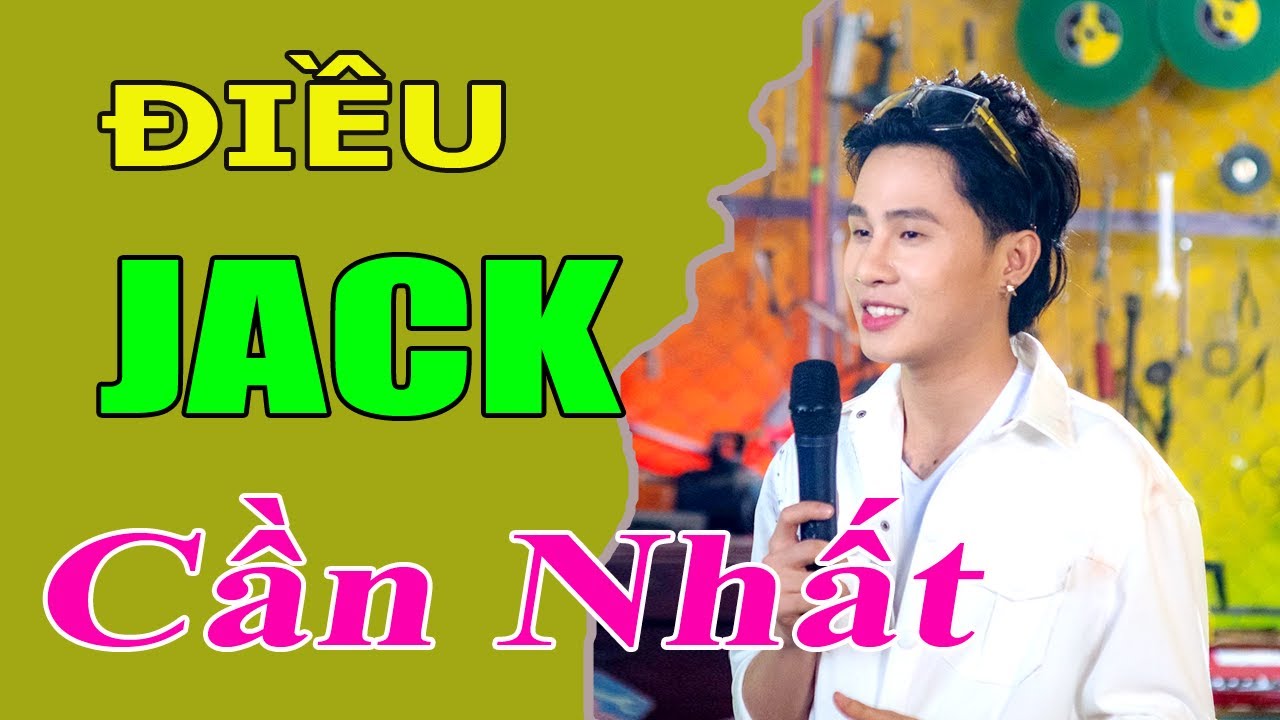 Điều Jack j97 Cần nhất trong Cuộc Sống là gì và được đưa vào các mv ra ...