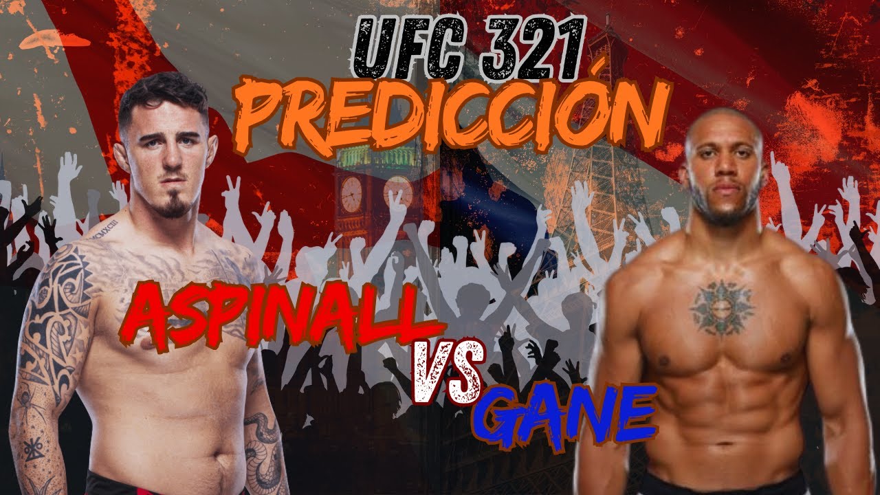 UFC 321| TOM ASPINALL VS CYRIL GANE ...¡¡¡SE DEFINE UNA NUEVA ERA EN ...