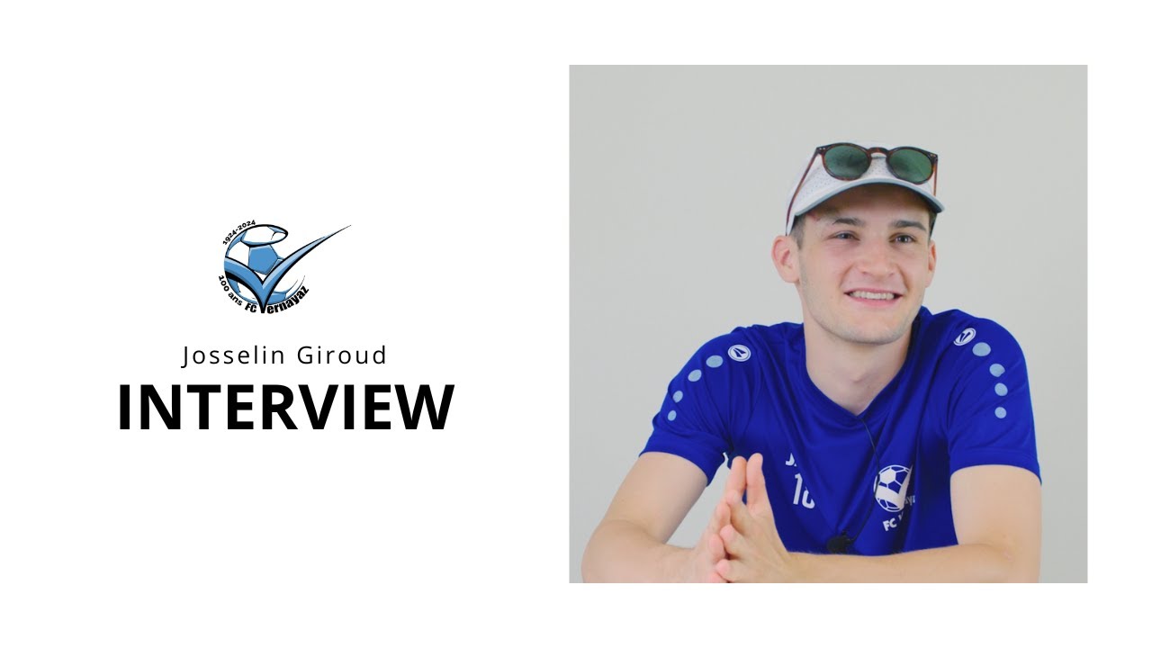 Interview Josselin Giroud - 100 ans FC Vernayaz - YouTube