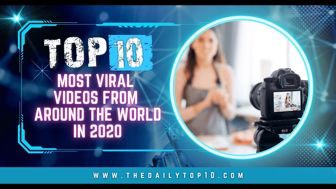 Top 10 Most Viral Videos from Around the World in 2020 - YouTube