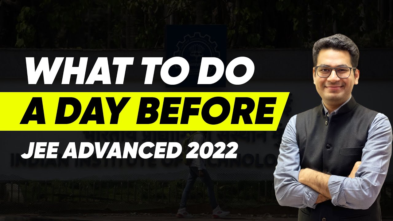 What to do a Day Before JEE Advanced | Special Message by Anup Sir ...