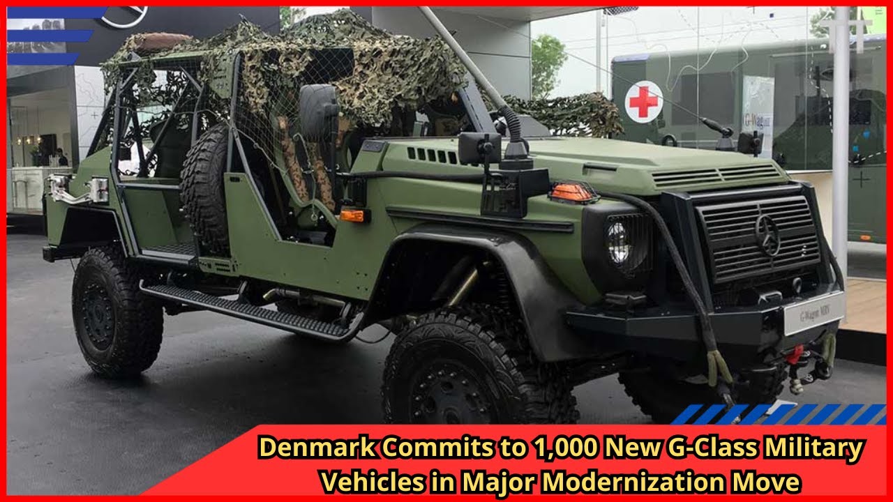 Denmark Commits to 1,000 New G Class Military Vehicles in Major ...