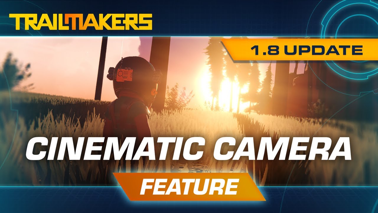 Update 1.8: Cinematic Camera Feature | Trailmakers - YouTube
