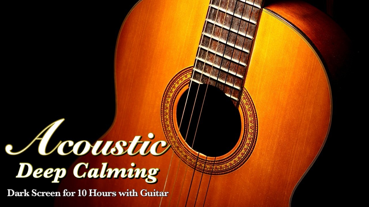 Timeless Calm: Relaxing Acoustic Guitar Music for Deep Sleep【Black ...