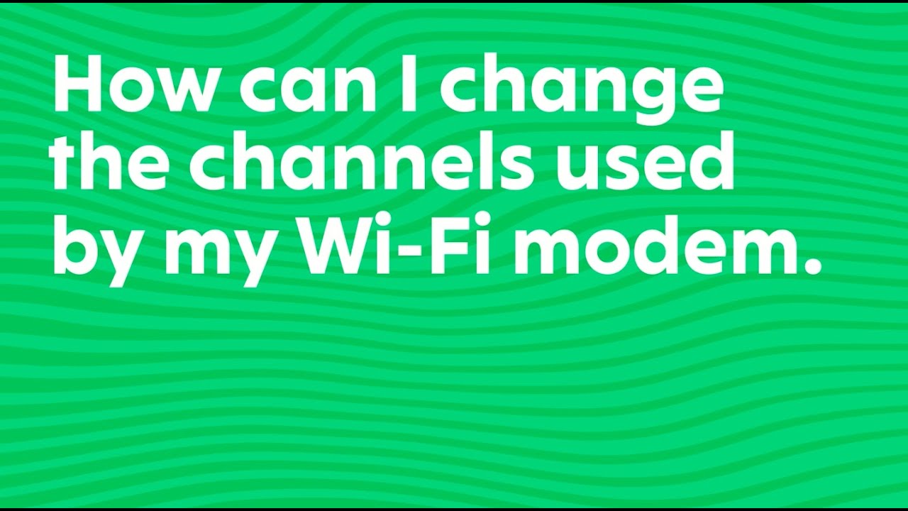 Fizz - How to change the channels used by my Wi-Fi modem - YouTube