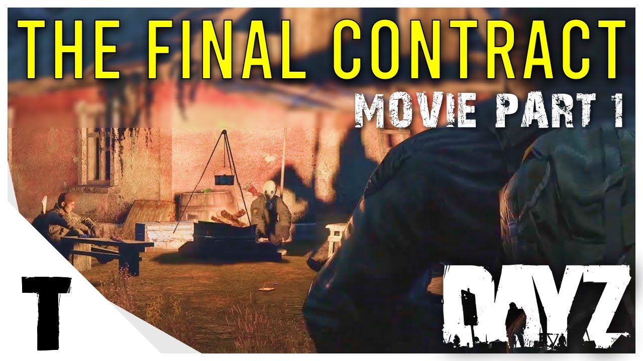 The Final Contract - DayZ Movie - Part 1 of 2 - YouTube