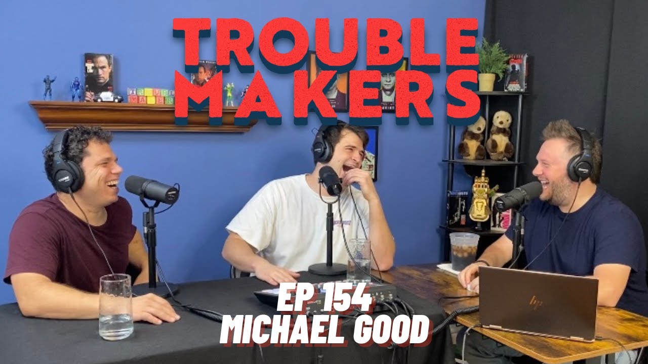 A NEW ERA with Michael Good #2 - Troublemakers 154 - YouTube