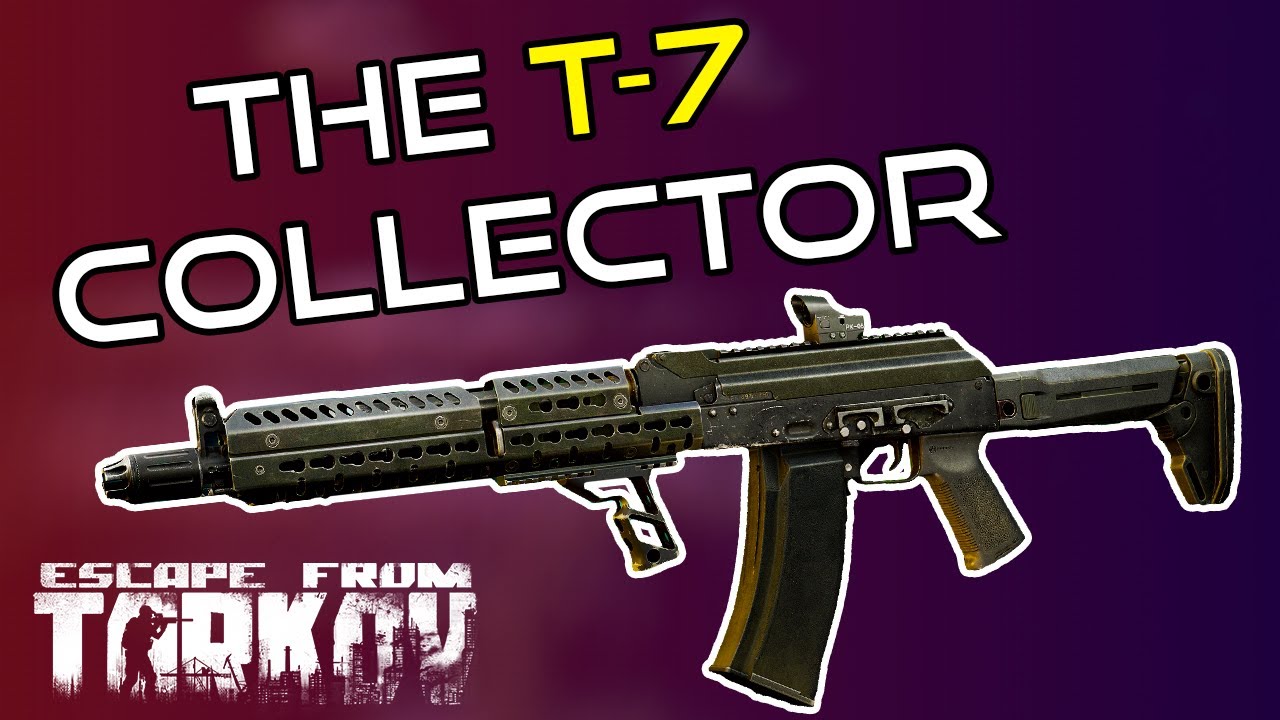 The T-7 Collector! - EScape From Tarkov PVP Gameplay! - YouTube