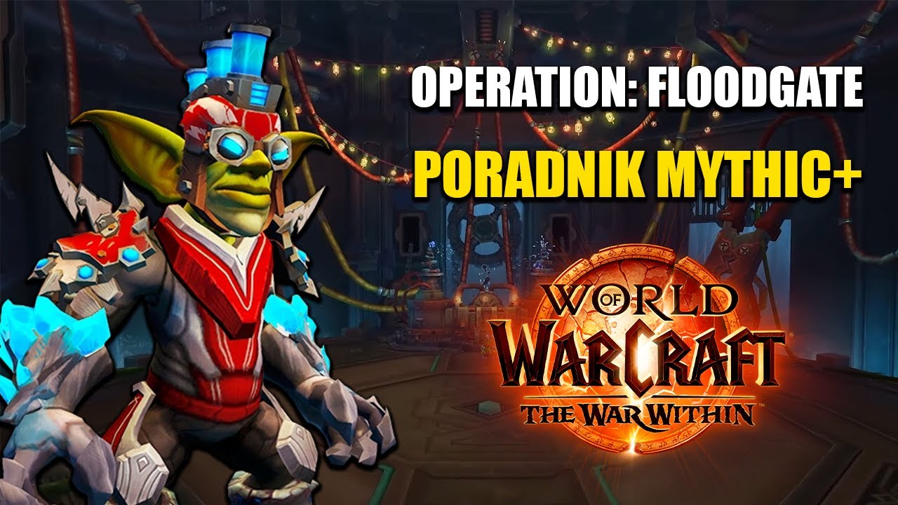 PORADNIK: Operation: Floodgate Mythic+ | World of Warcraft: The War ...