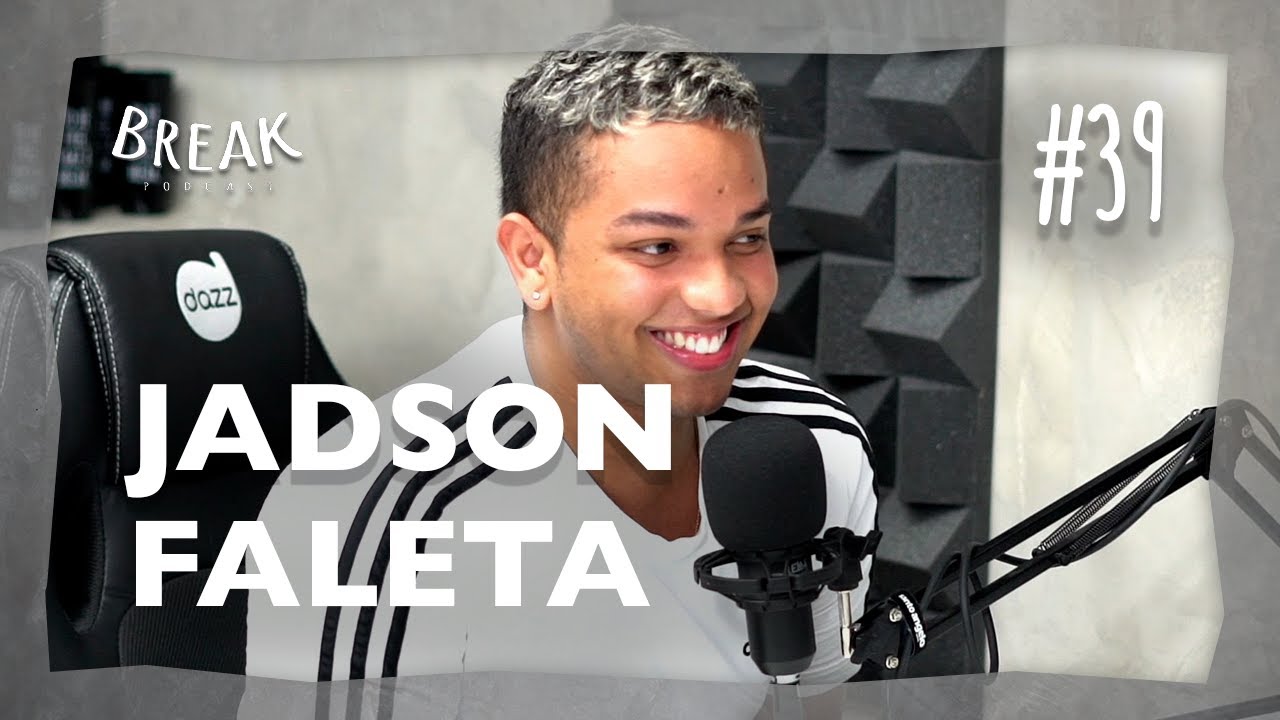JADSON FALETA - Break Podcast #39 - YouTube