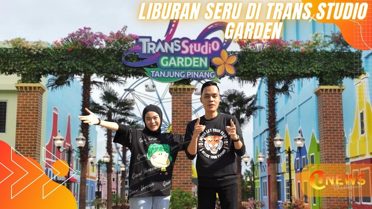 TRANS STUDIO GARDEN TANJUNGPINANG PERTAMA DI INDONESIA | UNEWS WEEKEND ...