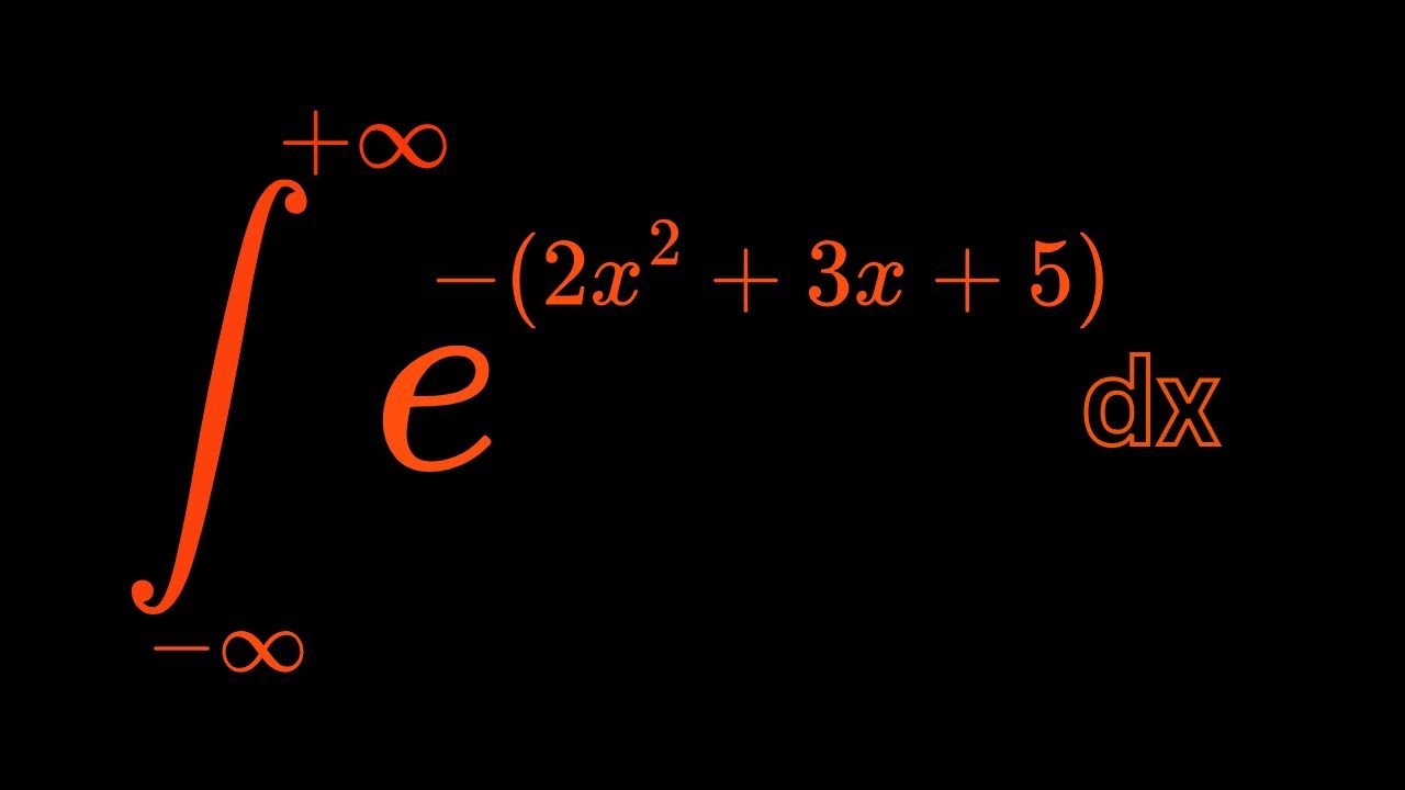 Hard Integral of e^ -( 2x^2+3x+5) dx from - infinity to infinity - YouTube