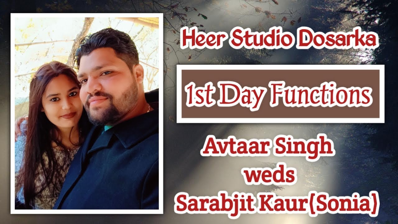1st Day Functions // Avtaar Singh weds Sarabjit Kaur(Sonia) // Heer Studio Dosarka +91 95012 ...