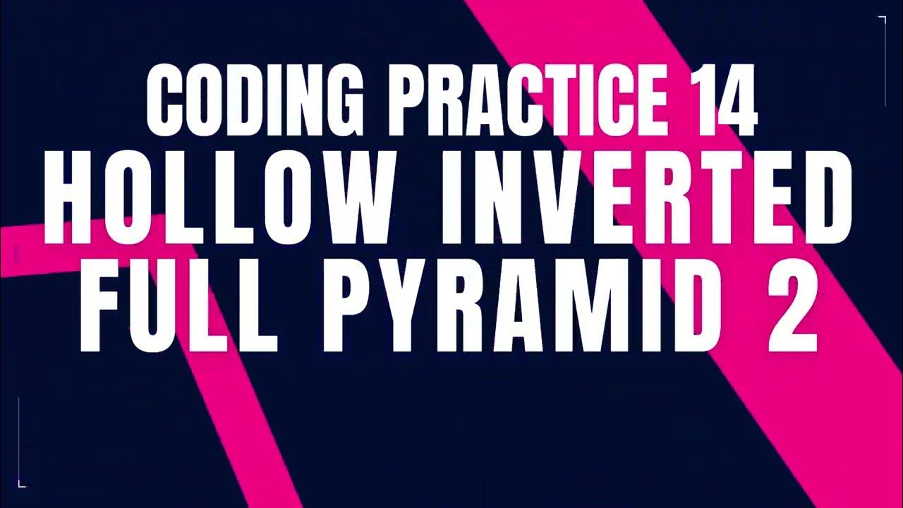 Hollow Inverted Full Pyramid 2 Coding Practice 14 Python Coding Tips Tricks Nxtwave Ccbp