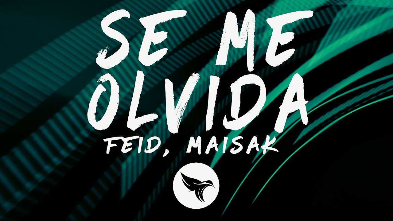 Feid, Maisak - SE ME OLVIDA (Letra/Lyrics) - YouTube