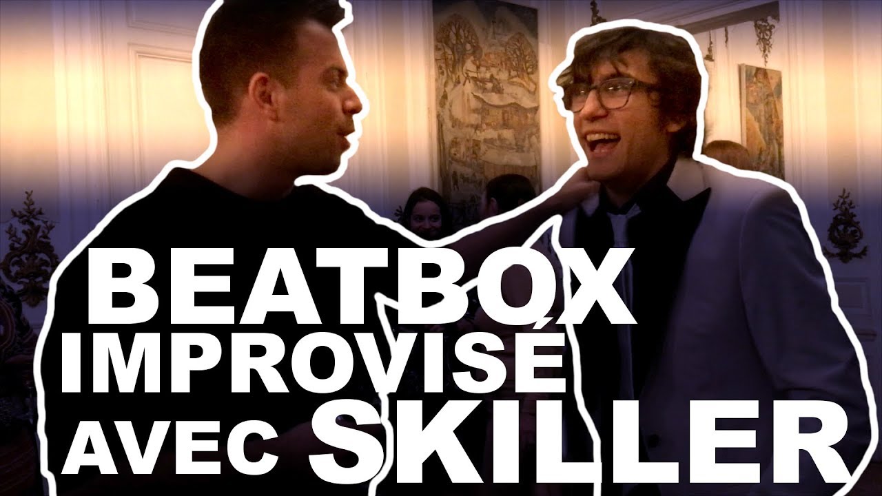 Je fait du BEATBOX avec SKILLER ! - YouTube