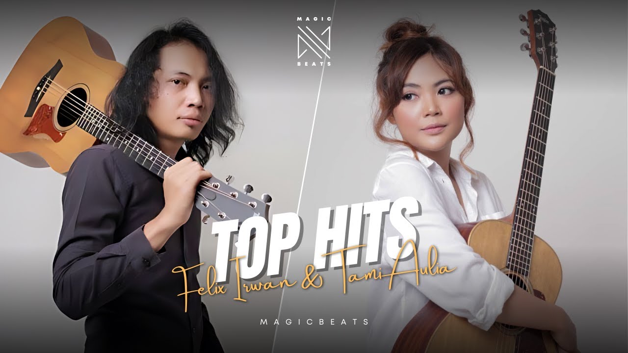TOP HITS FELIX IRWAN & TAMI AULIA - YouTube Music