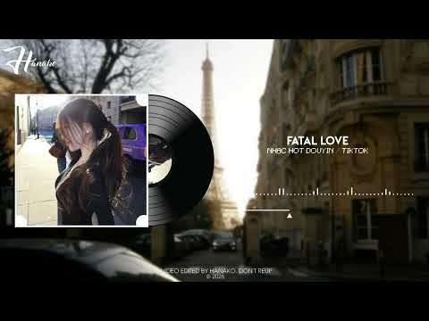Fatal Love Remix - DJ小吴Remix||Nhạc Nền Remix Tik Tok / Douyin 