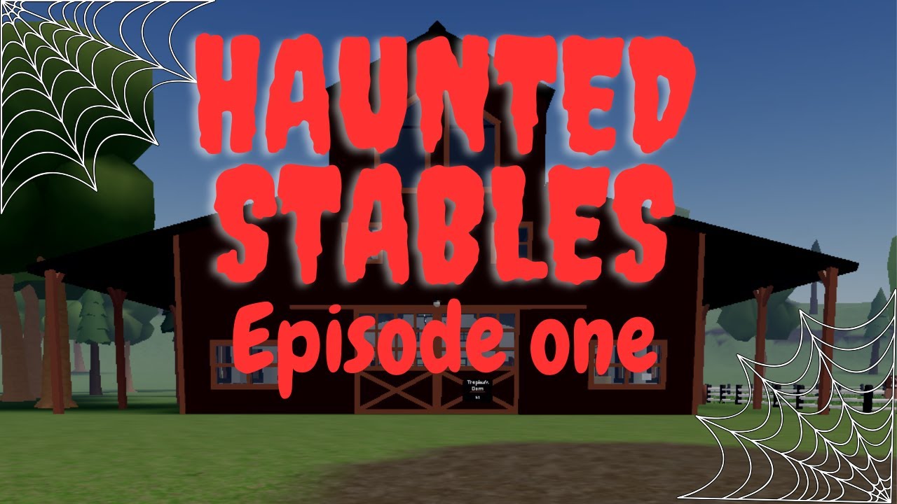 Haunted stables (Episode one) - YouTube