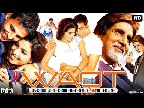Waqt: The Race Against Time Full Movie | Amitabh Bachchan | Akshay ...