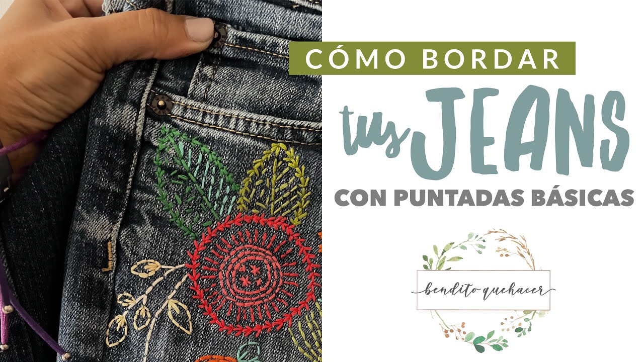 APRENDE A BORDAR TUS JEANS CON PUNTADAS BÁSICAS | Bordado | Bendito Quehacer - YouTube