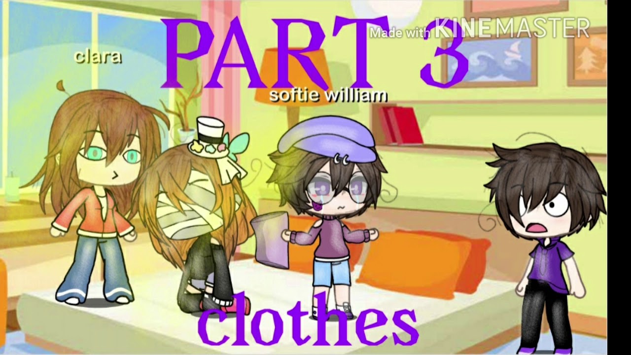 Aftons meet softie william and mean clara PT 3 episode :name: clothes ...