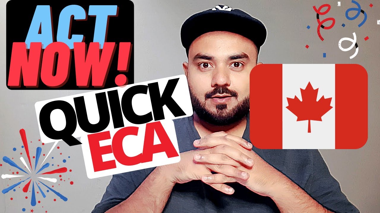 ACT NOW! CES ECA For Canada Immigration | ECA Canada Application Time ...