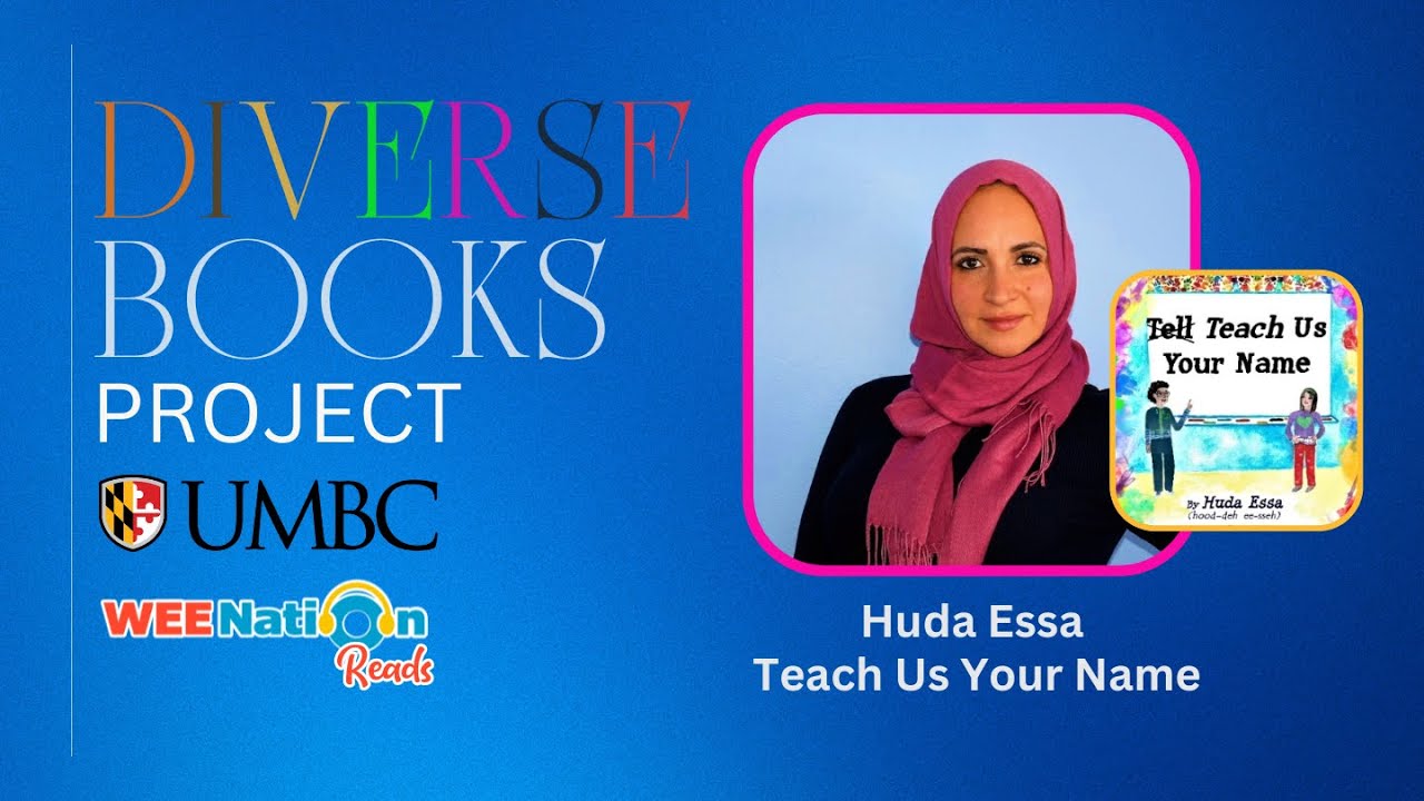 WEE Nation Reads & UMBC Diverse Books Project: Huda Essa # ...