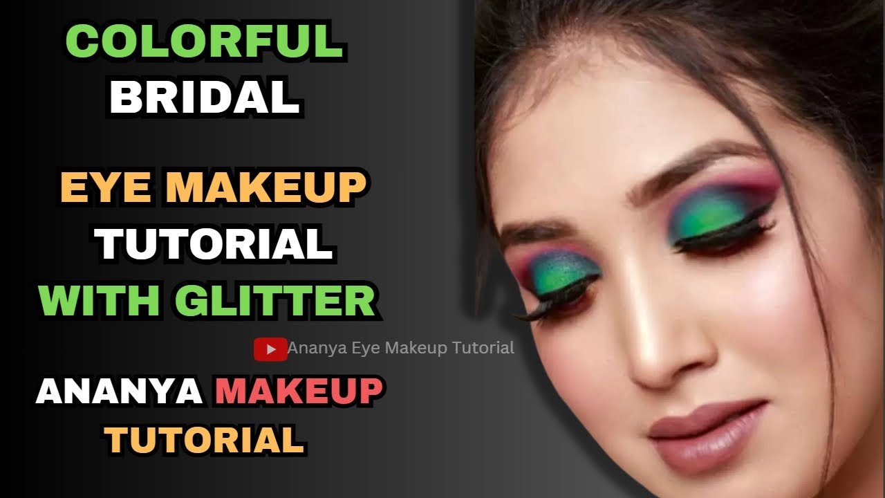 Colorful Bridal😍Eye Makeup Tutorial with Glitter | By Ananya Makeup ...