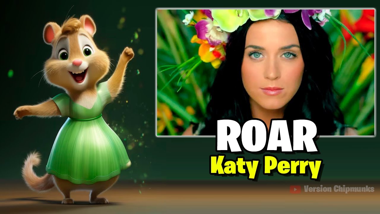 Roar - Katy Perry (Version Chipmunks - Lyrics/Letra) - YouTube