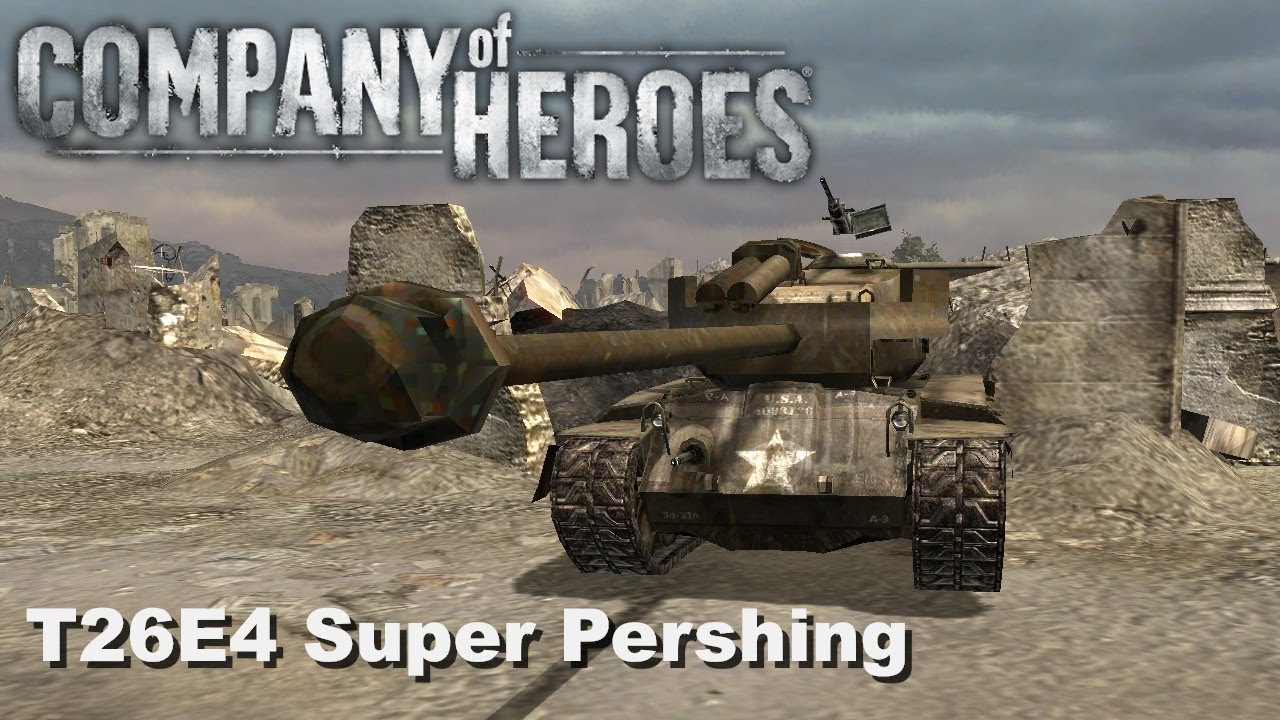 [Company of Heroes] T26E4 Super Pershing (NHC Mod) - YouTube