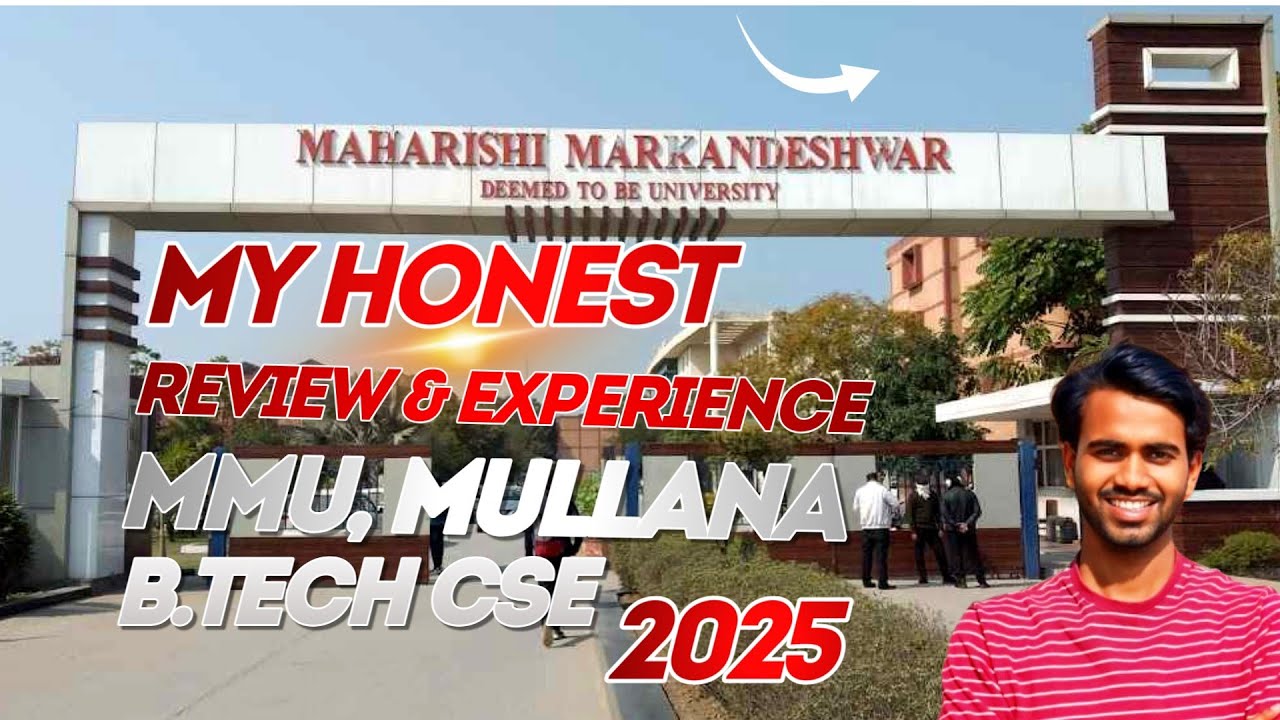 My Honest Experience At MMU Mullana | MMU B.Tech CSE Experience 2025 ...