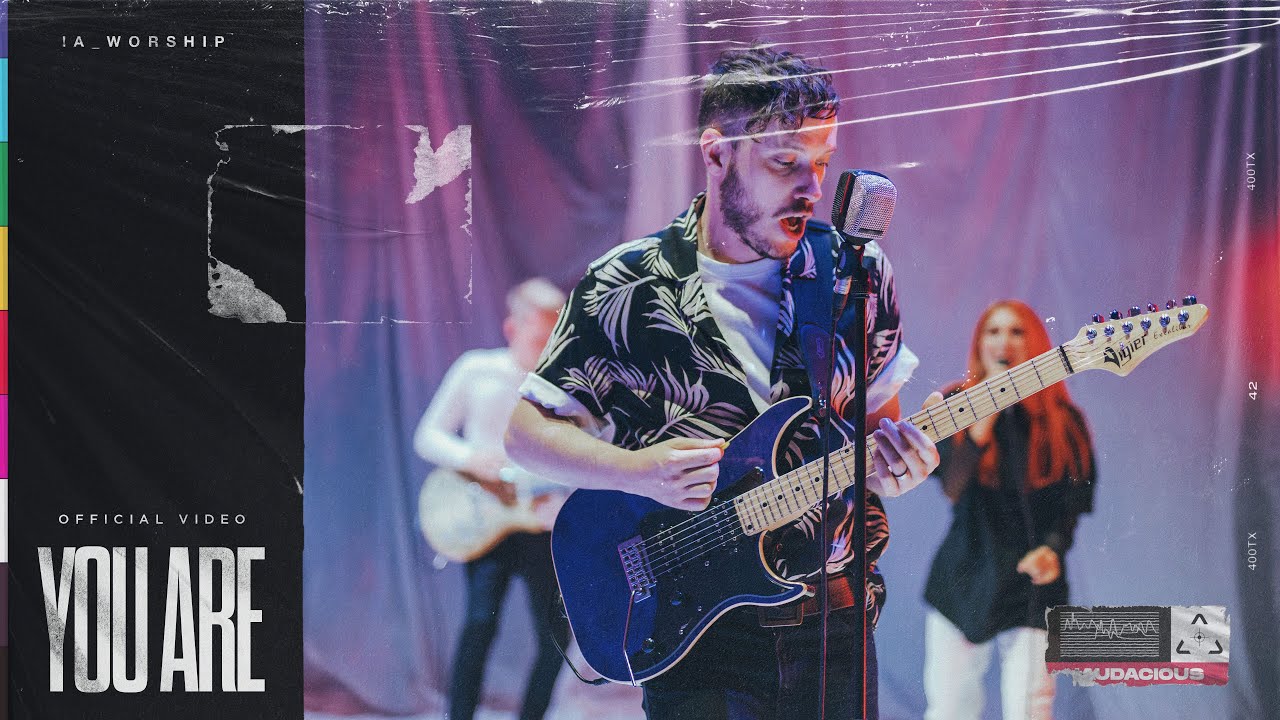 You Are (Official Music Video) | !Audacious Worship - YouTube