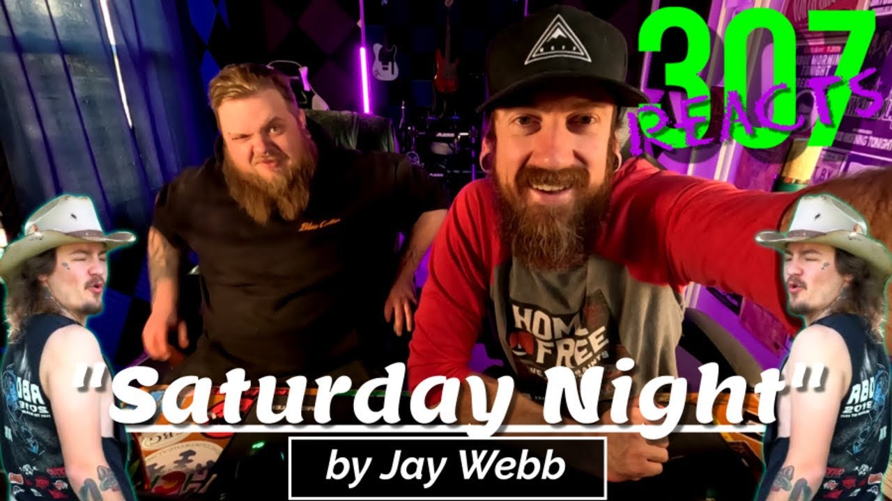 Jay Webb -- Saturday Night -- Yep, It's a Bop!! -- 307 Reacts ...
