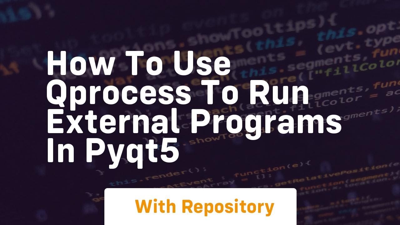How To Use Qprocess To Run External Programs In Pyqt5 Youtube