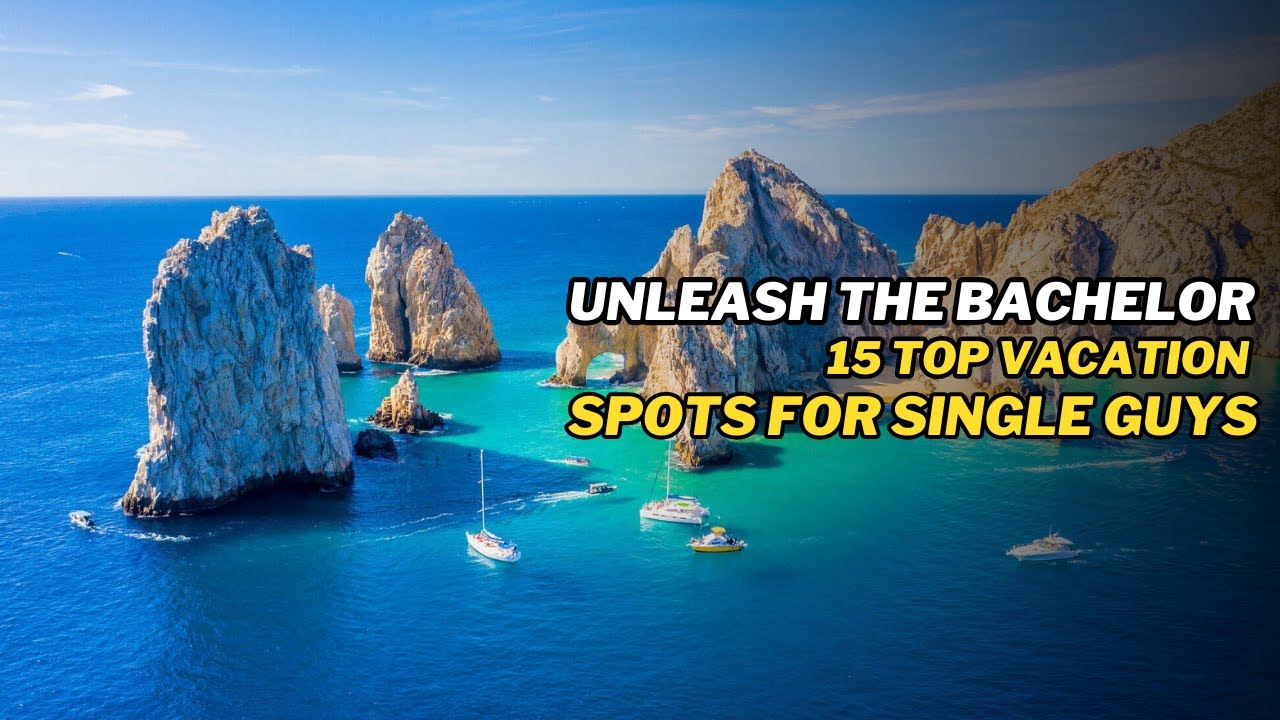 15 Top Vacation Spots For Single Guys - YouTube
