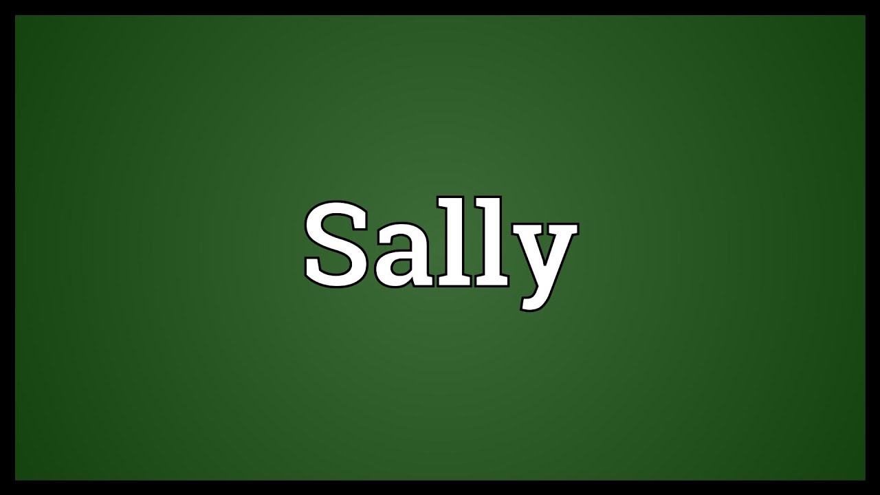 Sally Meaning - YouTube