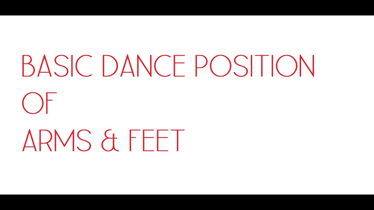 Basic Dance Position of Arms & Feet - YouTube