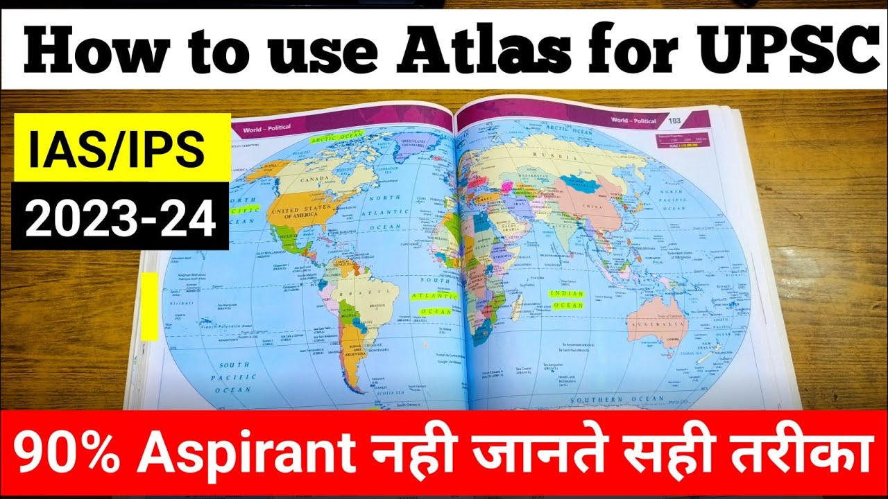 How To Read Atlas For UPSC CSE Which Is Best Atlas Mapping For UPSC how-to-read-atlas-for-upsc-cse-which-is-best-atlas-mapping-for-upsc