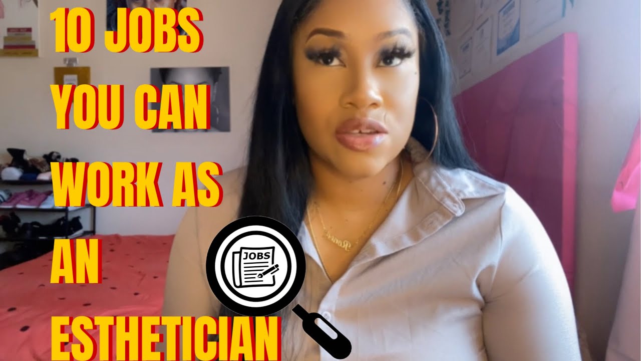 10 Jobs for estheticians| 10 esthetician careers - YouTube
